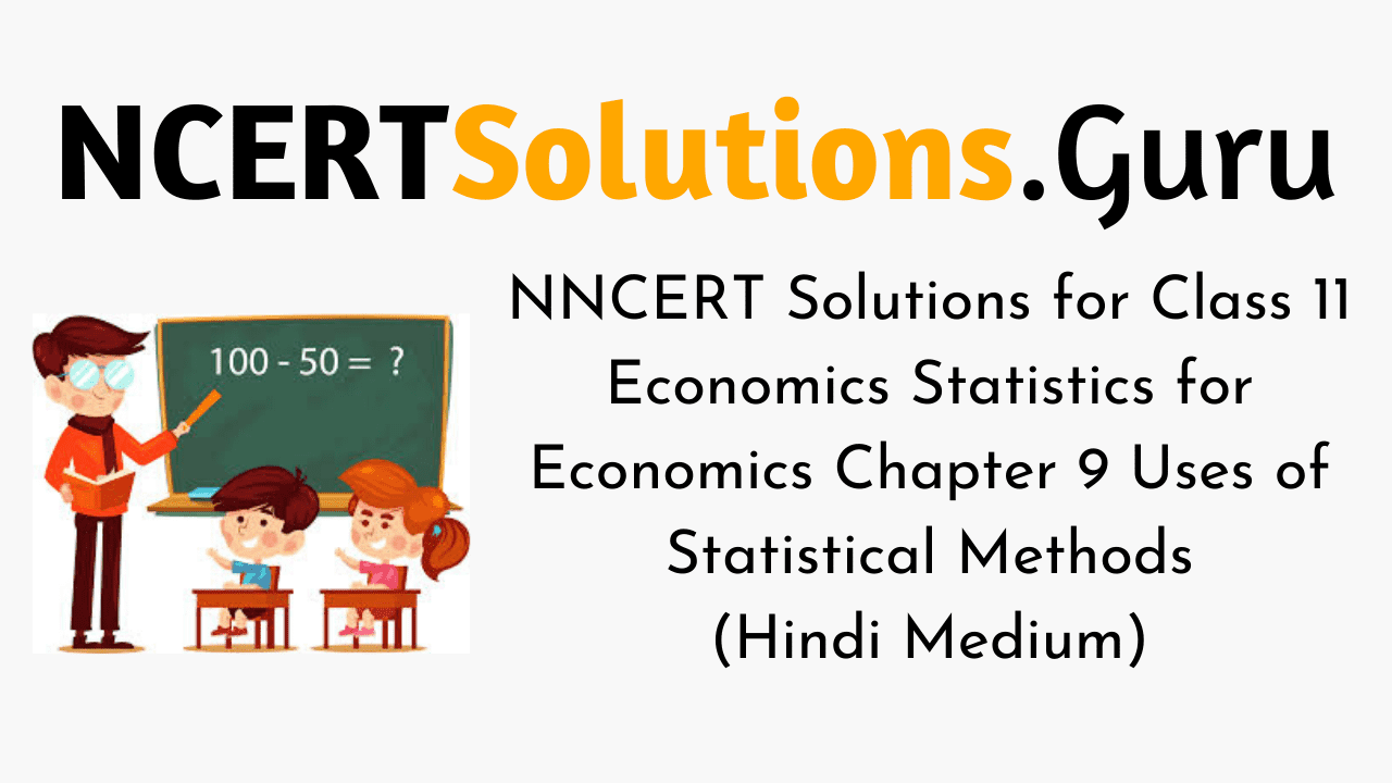 NCERT Solutions for Class 11 Economics Statistics for Economics Chapter ...